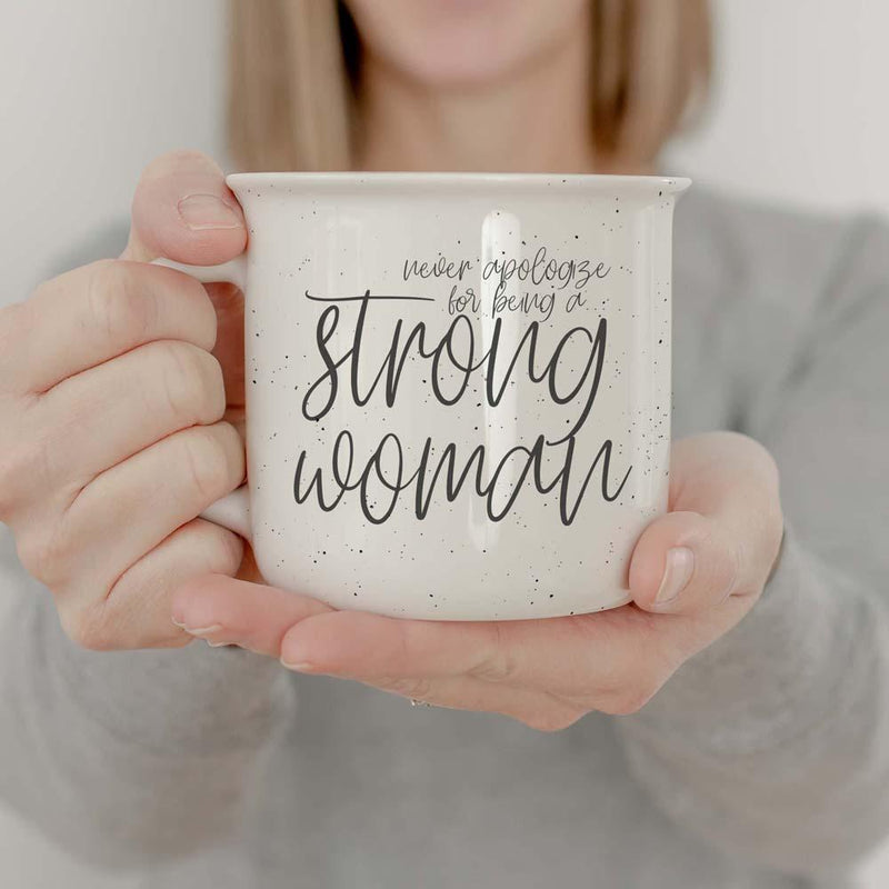 Never Apologize For Being a Strong Woman - Women Empowerment Mugs – Gia ...