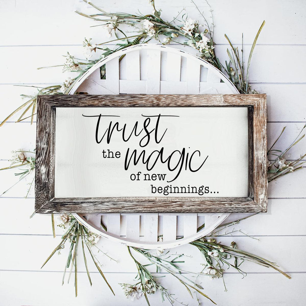Trust the magic of new beginnings sign for office, home or classroom ...